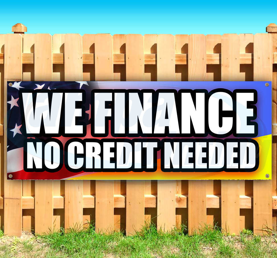 WE FINANCE NO CREDIT NEEDED Advertising Vinyl Banner Flag Sign Many ...
