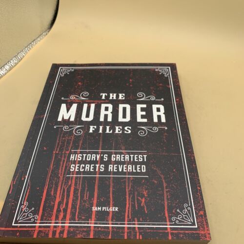 The Murder Files: History's Greatest Secrets Revealed by Sam Pilger ...