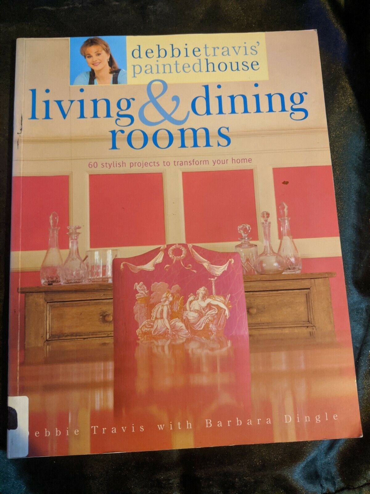 Debbie Travis' Painted House Living & Dining Rooms: 60 Stylish Projects ...