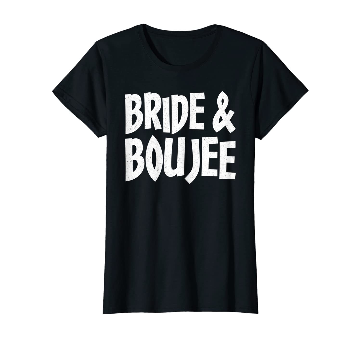 Womens Bride And Boujee T Shirt Bachelorette Party T Shirt Tops
