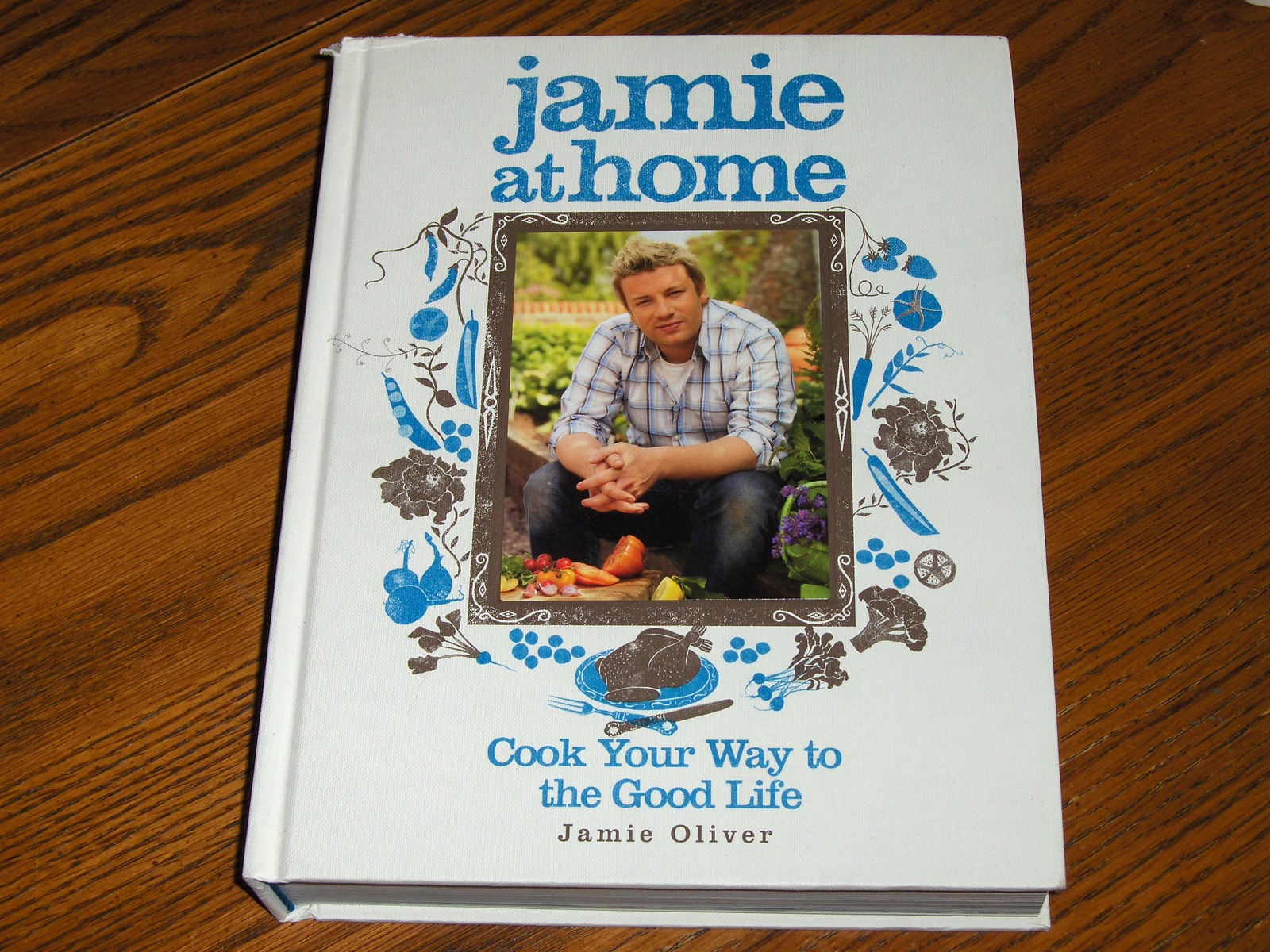 Jamie At Home Cook Your Way To The Good Life Jamie Oliver - Cookbooks