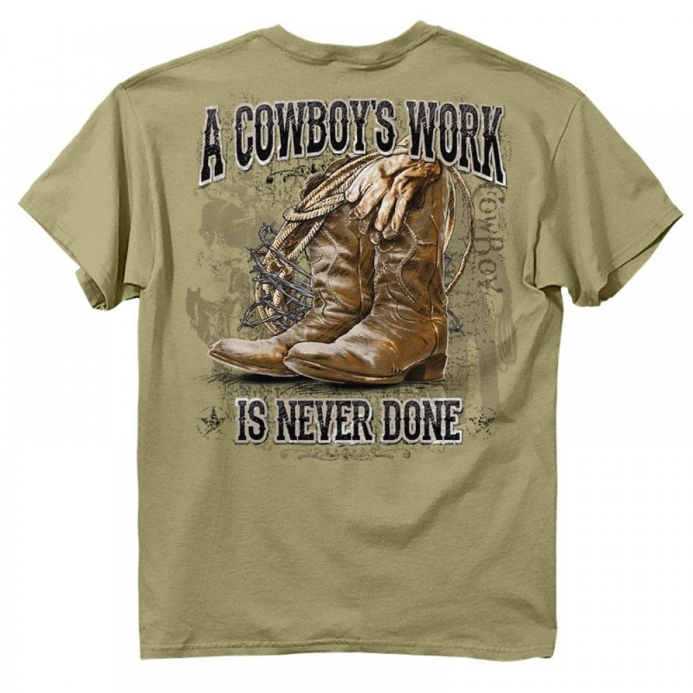 New A COWBOY'S WORK IS NEVER DONE T-SHIRT LICENSED COWBOY STRONG - T-Shirts