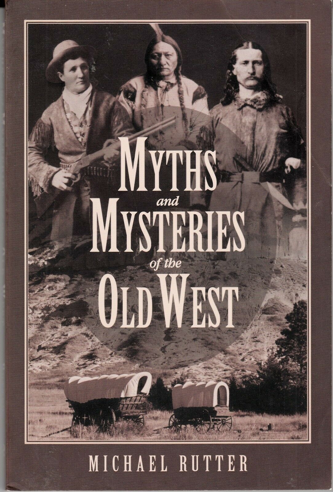 MYTHS AND MYSTERIES OF THE OLD WEST (2005) Michael Rutter -CUSTER ...