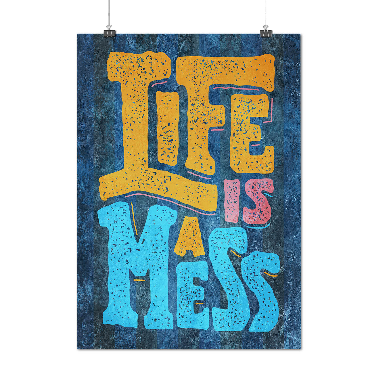 Life Is A Mess Funny Matte/Glossy Poster A0 A1 A2 A3 A4 | Wellcoda ...