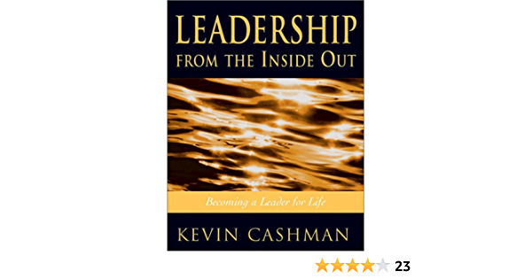 Leadership from the Inside Out: Becoming a Leader for Life Book by ...
