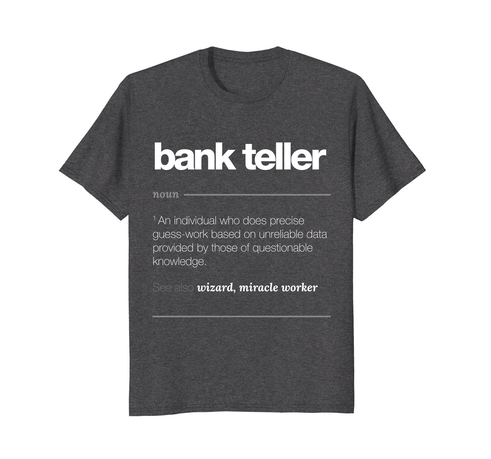 Funny Shirts - Bank Teller Definition T Shirt - Funny Banking Gift Tee ...