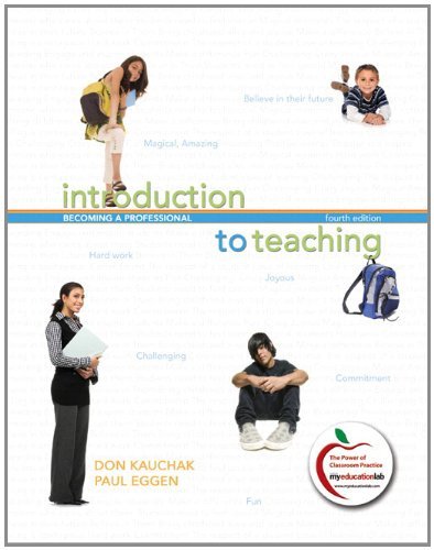 Introduction to Teaching: Becoming a Professional Kauchak, Don and ...