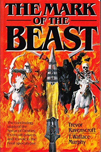 The Mark of the Beast: The Continuing Story of the Spear of Destiny ...