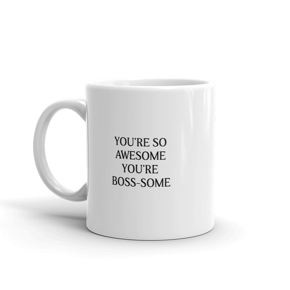 You're So Awesome You're Boss-Some 11oz Employee Mug - Dinnerware ...