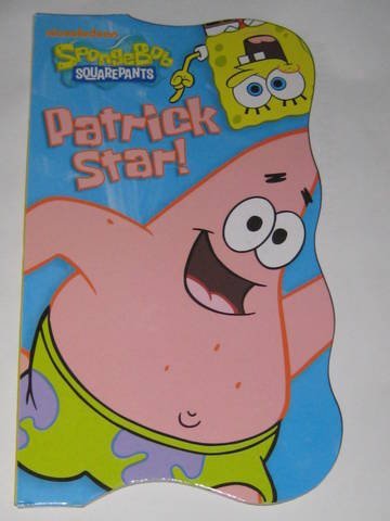 SpongeBob SquarePants Patrick Star! [Board book] [Jan 01, 2010 ...
