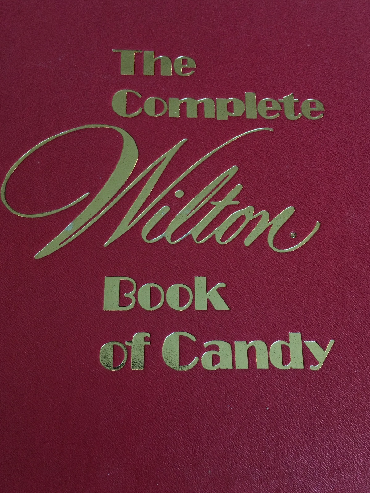 The Complete Wilton Book of Candy 1981 - Books