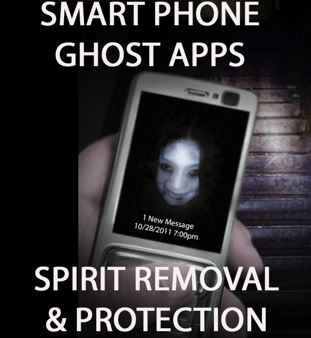 SMART PHONE GHOST APPS SPIRIT ENTITIES REMOVAL PROTECTION MAGICK Witch ...