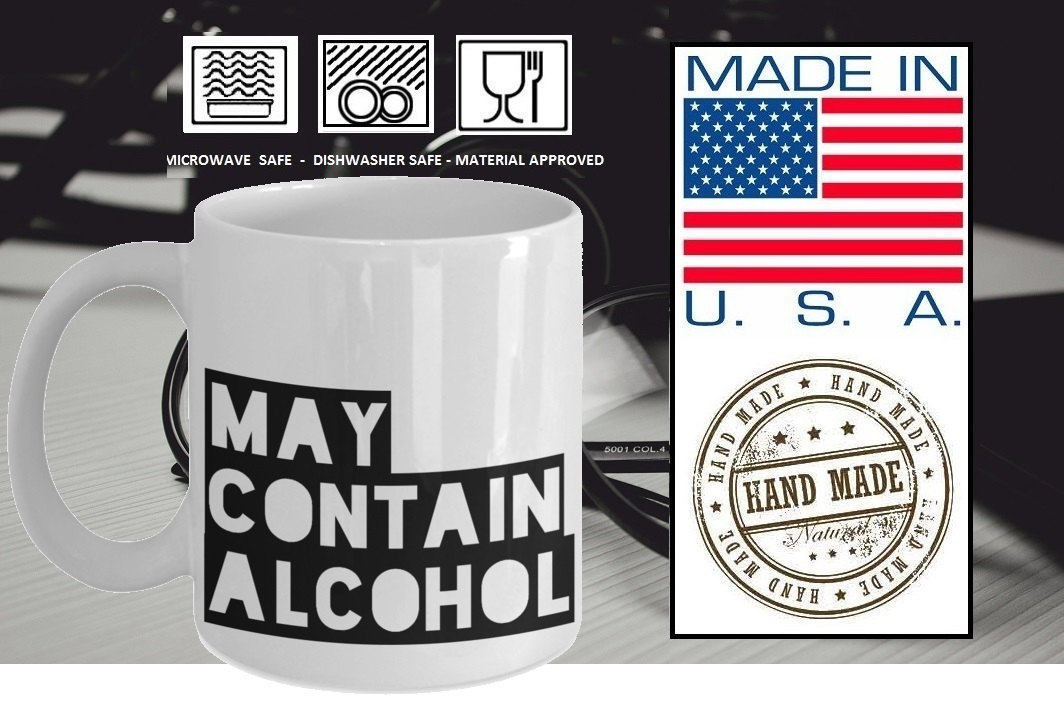 Funny Alcohol Mug Wine Mug Beer Mug May Contain Alcohol Coffee Mug Funny Dinnerware