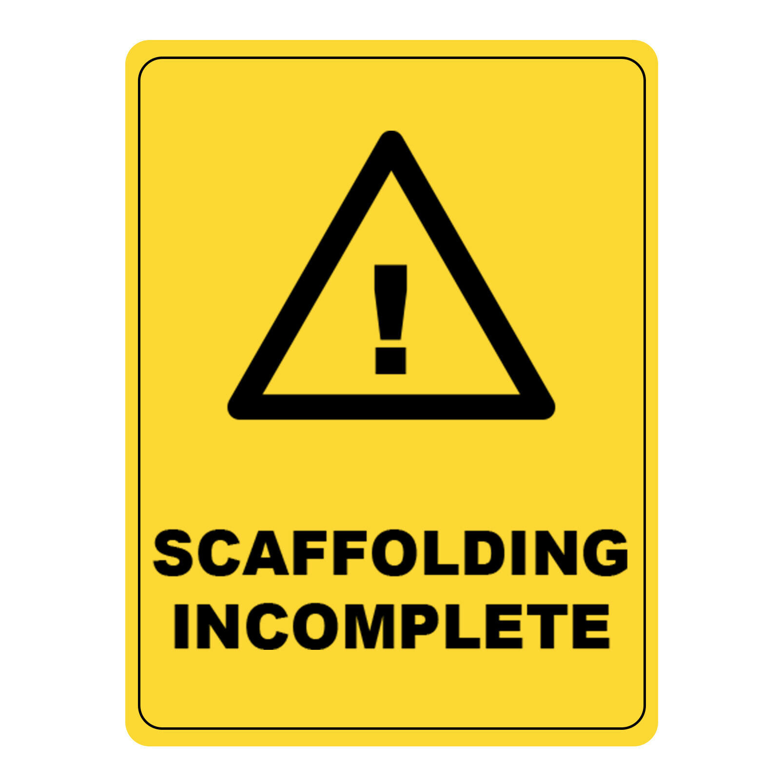 Scaffolding Incomplete Warning Sign, Metal/Aluminium Danger Safety ...