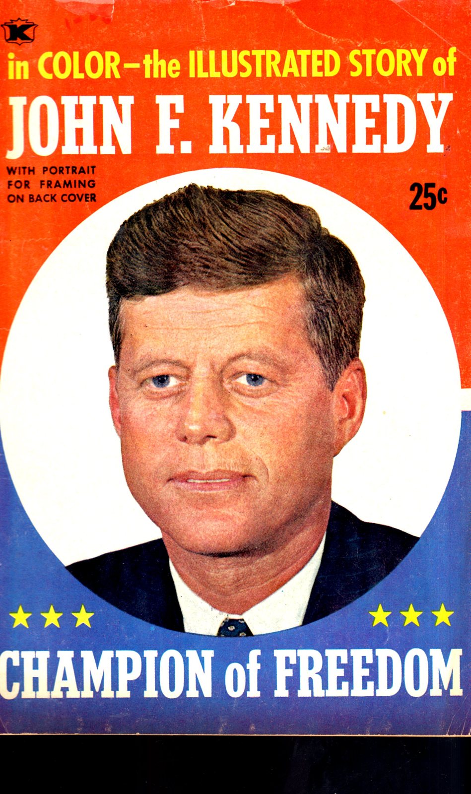The Illustrated Story of John F. Kennedy, Champion of Freedom 1964 ...