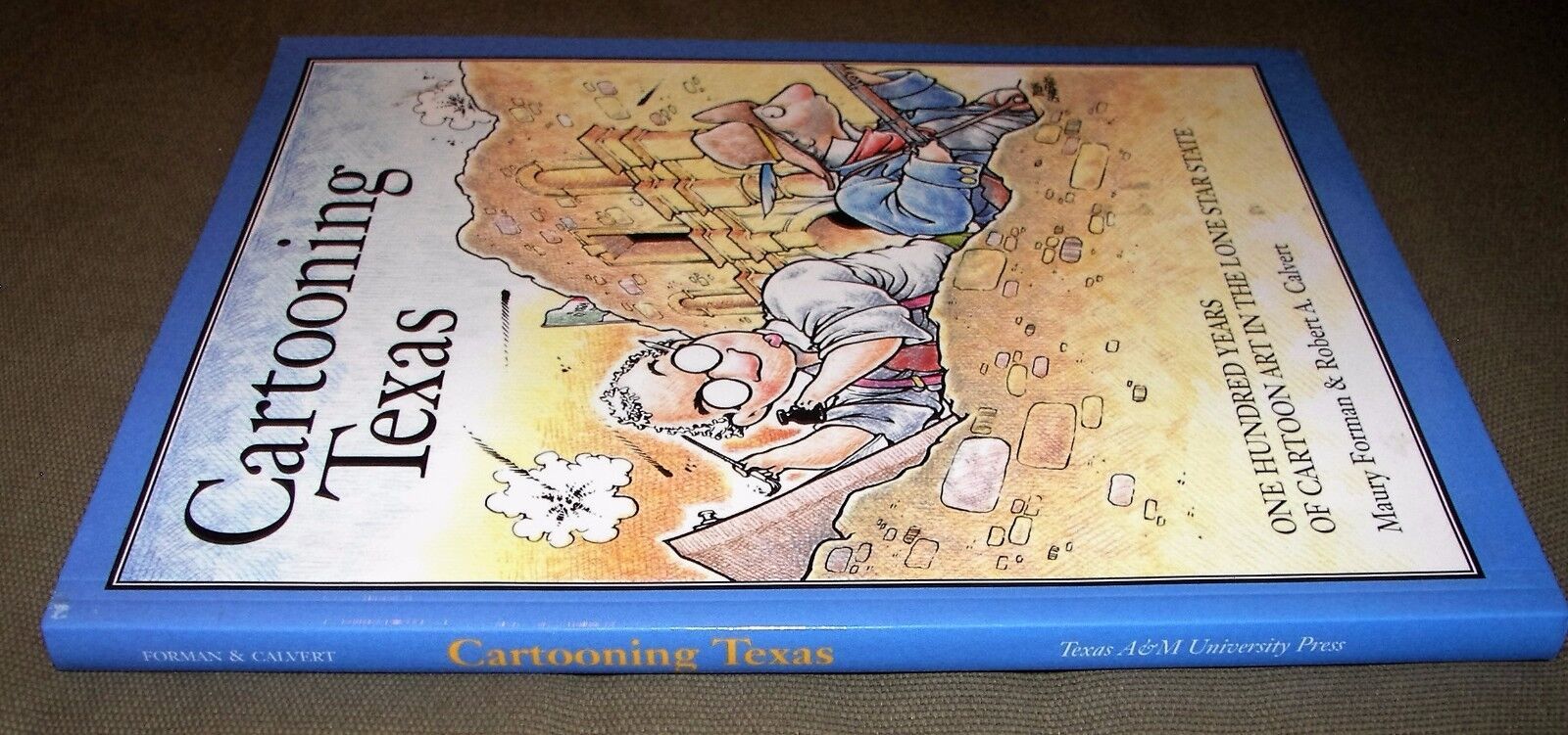 CARTOONING TEXAS: ONE HUNDRED YEARS OF CARTOON ART IN THE LONE STAR ...