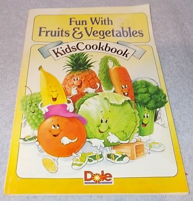 Dole Kids Cookbook Fun with Fruits and Vegetables 1992 Lorelei DiSogra ...