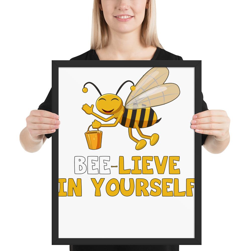 bee-lieve in yourself fun 16x 20 poster - Home Décor