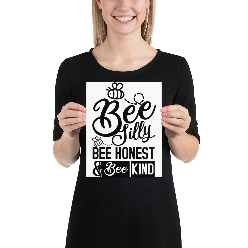 Bee Silly, bee honest & Bee kind fun8x 10 poster - Home Décor