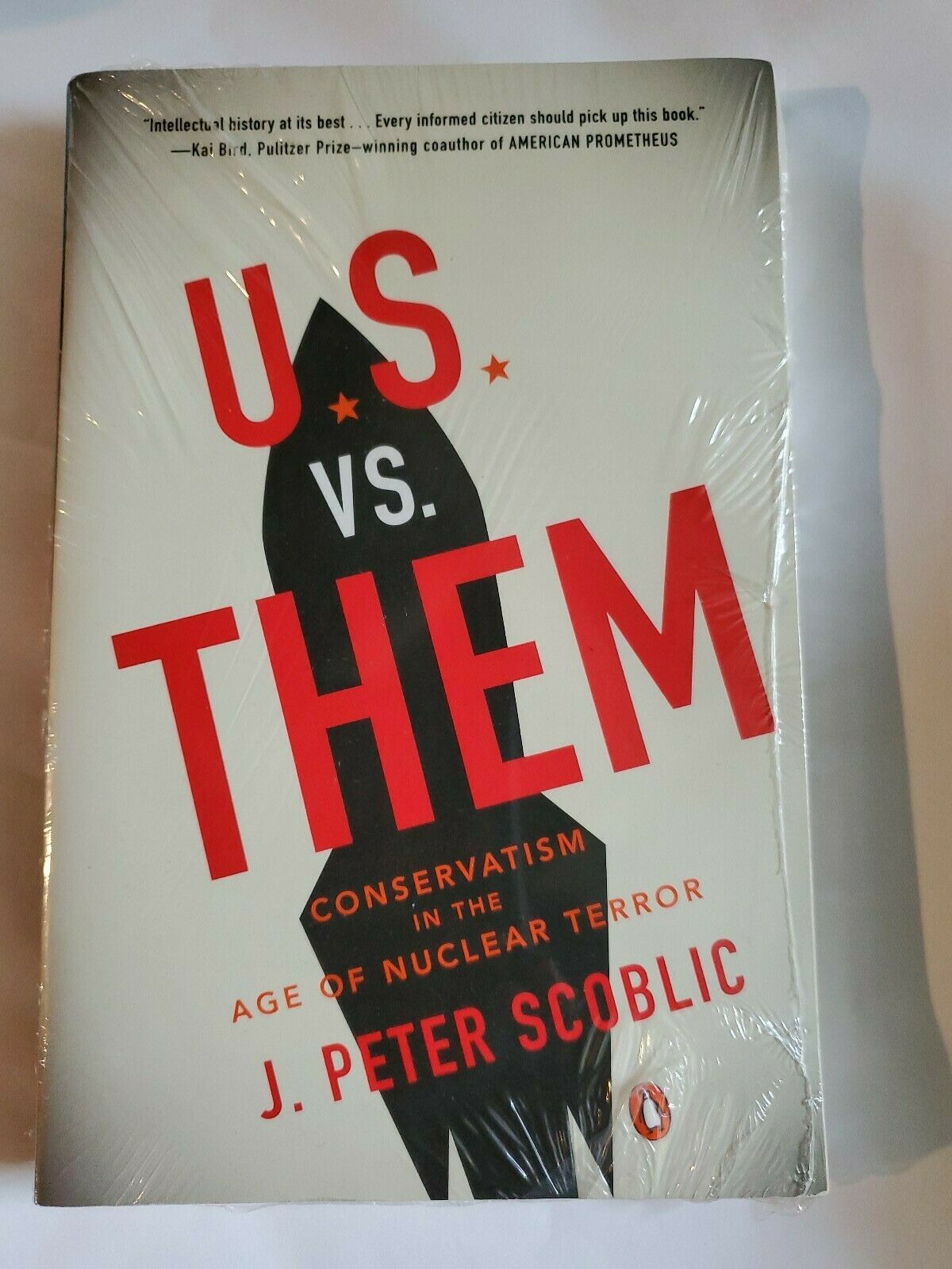 US vs Them Conservatism in the Age of Nuclear Terror J. PETER SCOBLIC ...