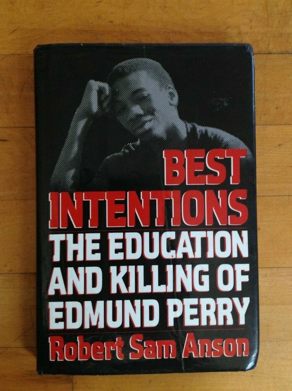 Best Intentions : The Education and Killing of Edmund Perry by Robert ...