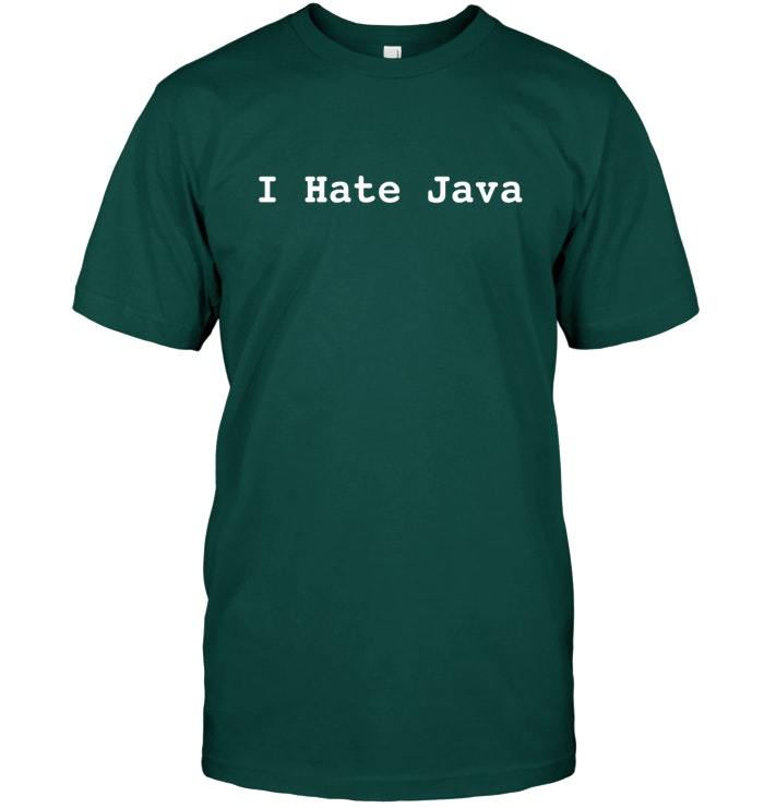 Funny Computer Science Programmer I Hate Java Tee Shirt - T-Shirts