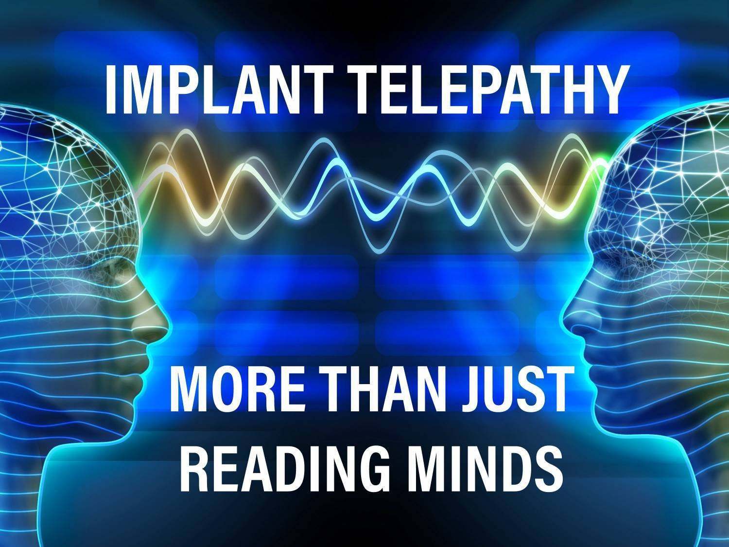 Implant Telepathy | What are his/her thoughts, feelings, dreams? Does ...