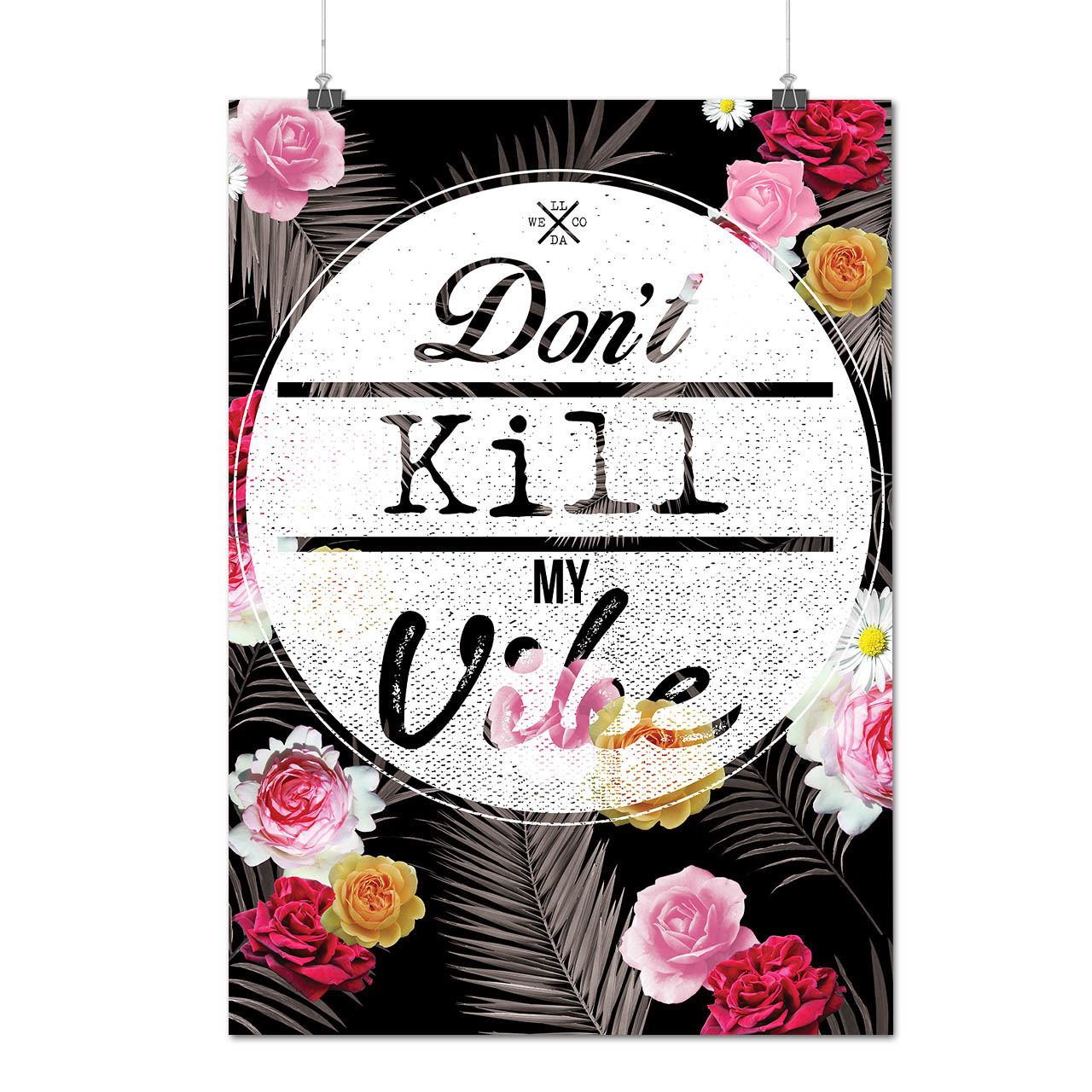 Kill My Vibe Quote Slogan Vibe Flower Matte/Glossy Poster A0 A1 A2 A3 ...